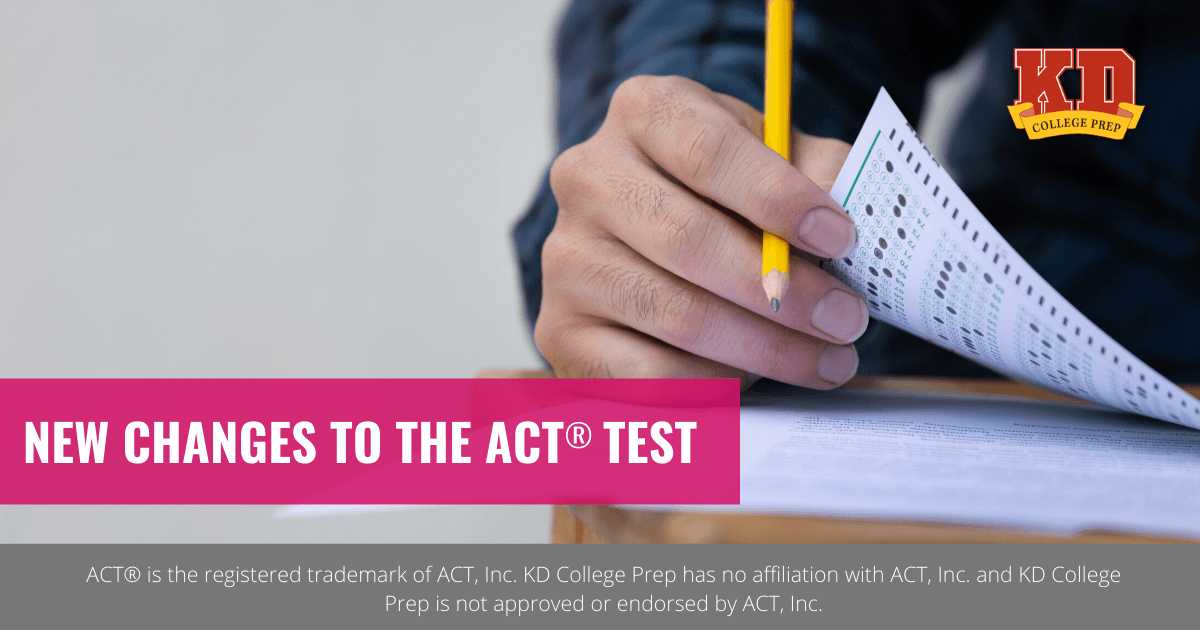 New Changes to the ACT Ⓡ Test - KD College Prep
