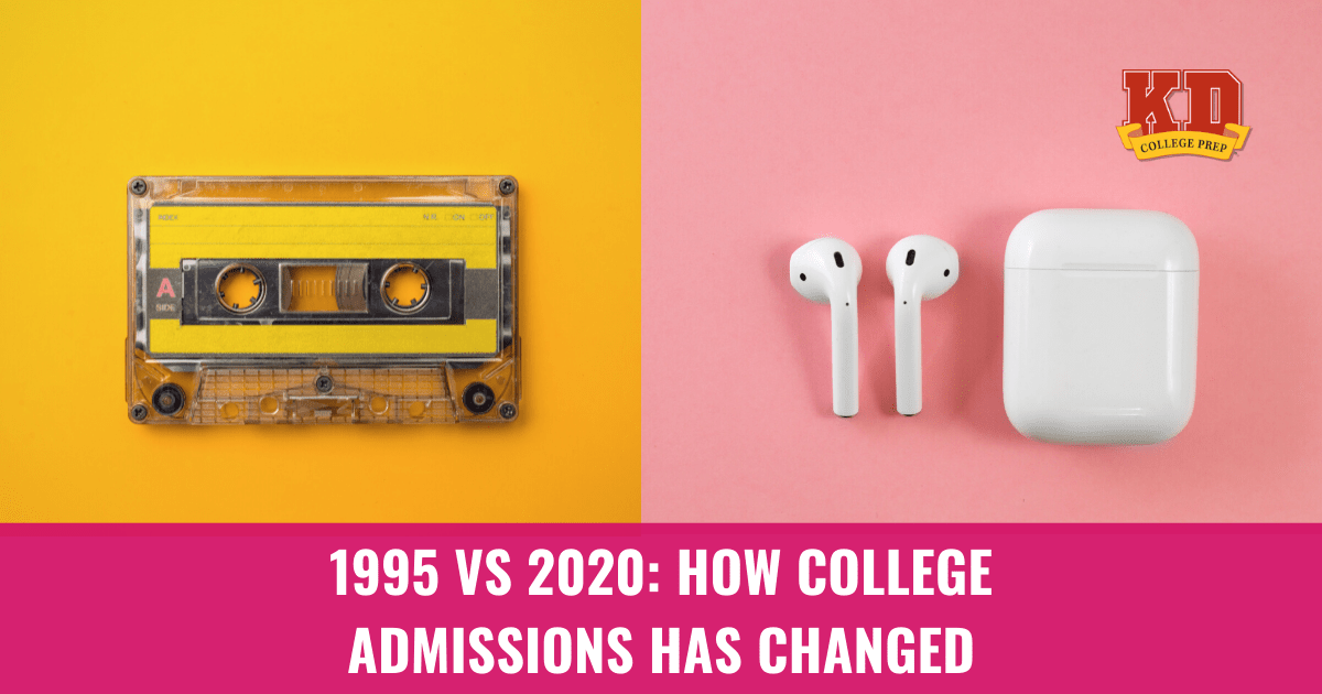 1995 vs. 2020: How College Admissions Has Changed - KD College Prep