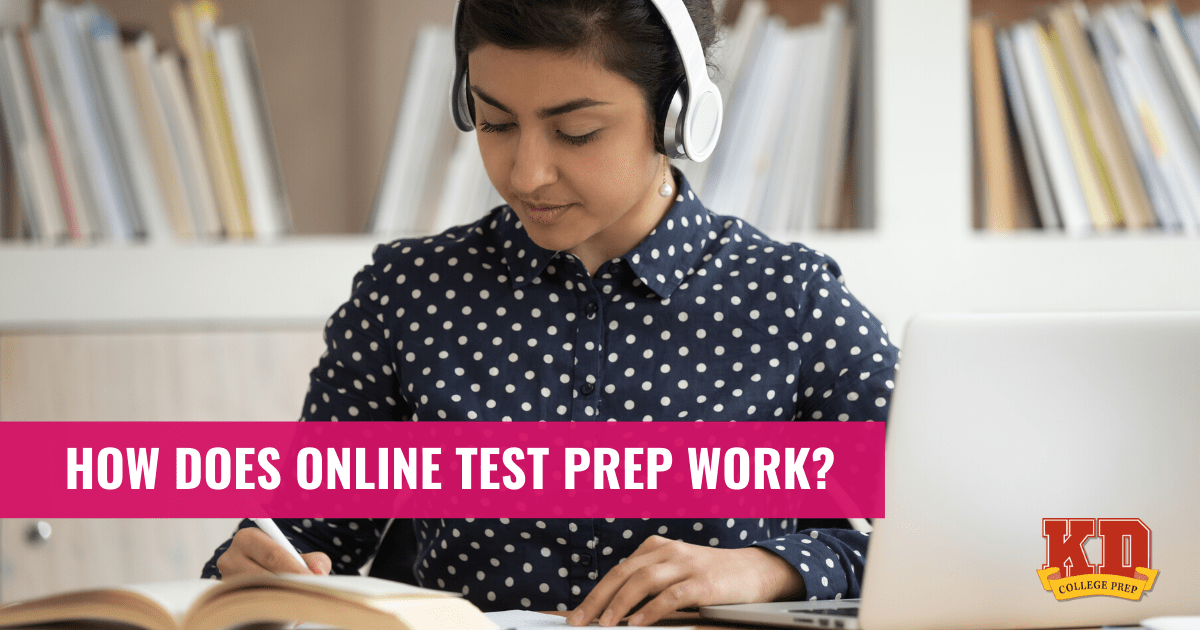 How Does Online Test Prep Work? | KD College Prep