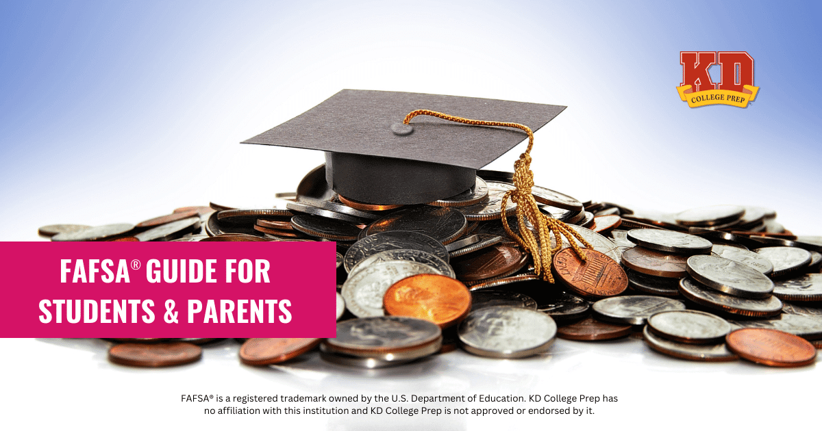 Filling Out the FAFSA®: A Guide for Students & Parents