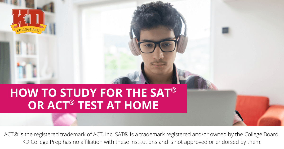 How to Prepare for the SAT®/ACT® Tests at Home: 10-Step Guide